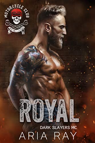 Royal (Dark Slayers MC Book 16) - Kindle edition by Ray, Aria. Romance ...