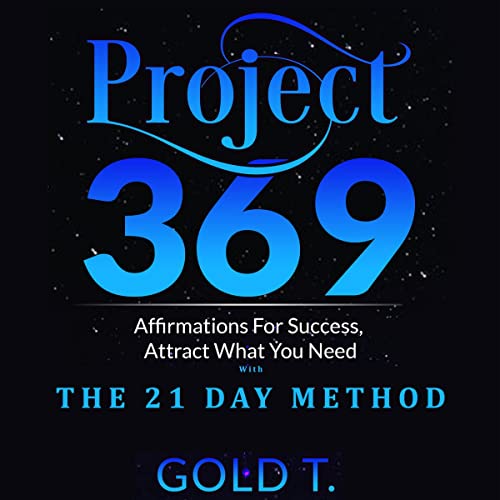 Project 369: Affirmations for Success: Attract What You Need with the ...