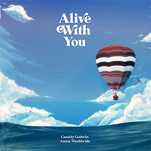 Alive with You de Cassidy Godwin & Amen Worldwide en Amazon Music Unlimited