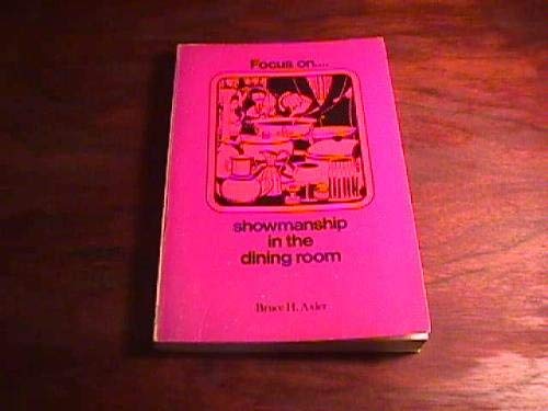 Showmanship in the dining room, (His Focus on ... the hospitality ...