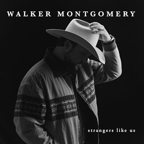 Play Strangers Like Us by Walker Montgomery on Amazon Music