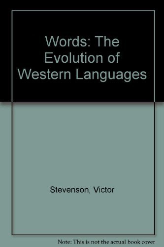 Words: The Evolution of Western Languages: STEVENSON, VICTOR ...