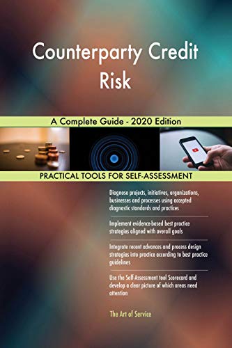 Counterparty Credit Risk A Complete Guide - 2020 Edition eBook ...