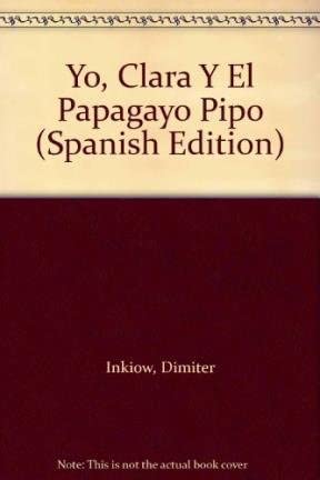 Amazon.com: Yo, Clara Y El Papagayo Pipo (Spanish Edition ...