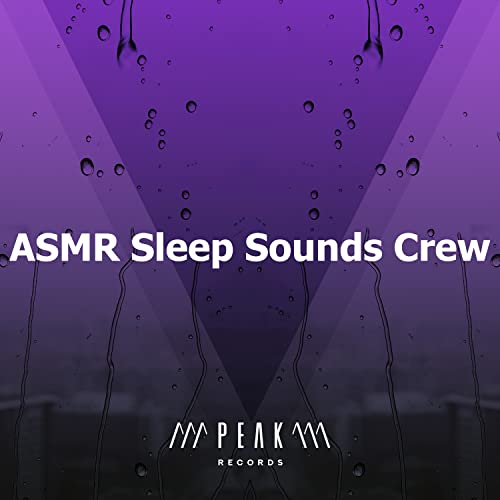 Amazon.com: ASMR Sleep Sounds Crew : Asmr Sleep Sounds: Digital Music