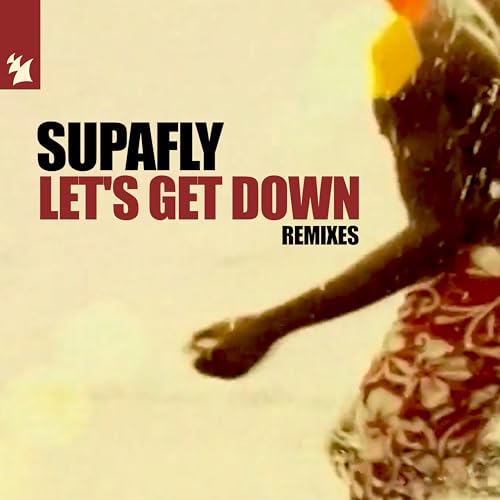 Play Let's Get Down (Remixes) by Supafly on Amazon Music