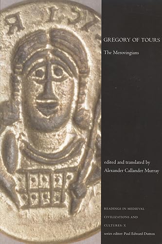 Gregory of Tours: The Merovinigans (Readings in Medieval civilizations ...