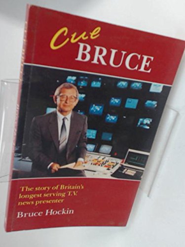 Cue, Bruce: The Story of Britain's Longest Serving Television News ...