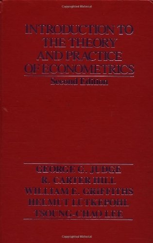 Introduction to the Theory and Practice of Econometrics, 2nd Edition by Judge, George G., Hill ...