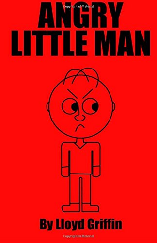 Angry Little Man: Griffin, Lloyd J: 9780646959214: Amazon.com: Books