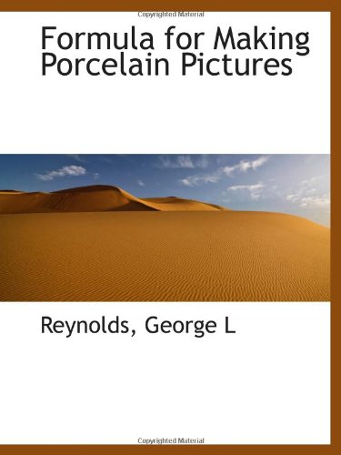 Amazon.com: Formula for Making Porcelain Pictures: 9781110764334: L ...