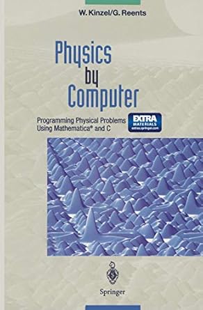 Physics by Computer: Programming Physical Problems Using Mathematica ...
