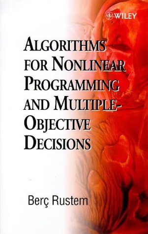 Algorithms for Nonlinear Programming and Multiple-Objective Decisions: Rustem, Ber?, Rustem, B ...
