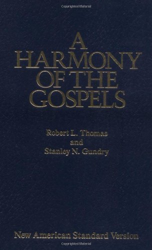A Harmony of the Gospels: With Explanations and Essays (Using the text ...
