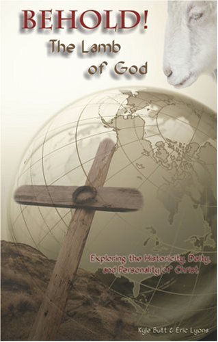 Behold! The Lamb of God: Kyle Butt, Eric Lyons: 9780932859938: Amazon ...