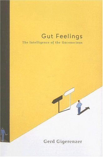 Gut Feelings: The Intelligence of the Unconscious : Gigerenzer, Gerd ...