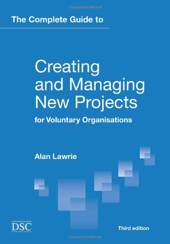Complete Guide to Creating and Managing New Projects : Lawrie, Alan ...