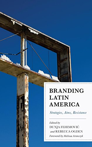 Amazon.com: Branding Latin America: Strategies, Aims, Resistance eBook ...