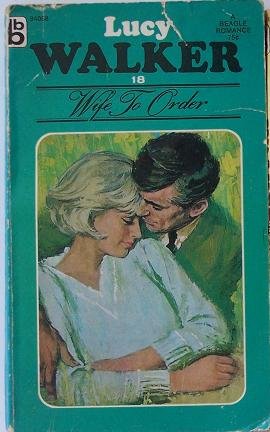 Wife to Order (Lucy Walker #18) (Beagle Books #94088): Lucy Walker ...