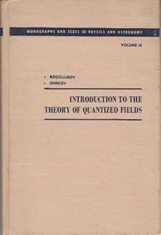 Introduction to Theory of Quantized Fields (Monograph & Texts in Physics & Astronomy, Vol. 3 ...