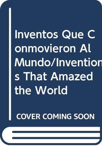 Inventos Que Conmovieron Al Mundo/Inventions That Amazed the World ...