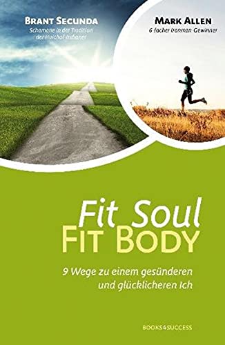 Amazon.co.jp: Fit Soul - Fit Body: So bringen Sie Koerper, Geist und ...