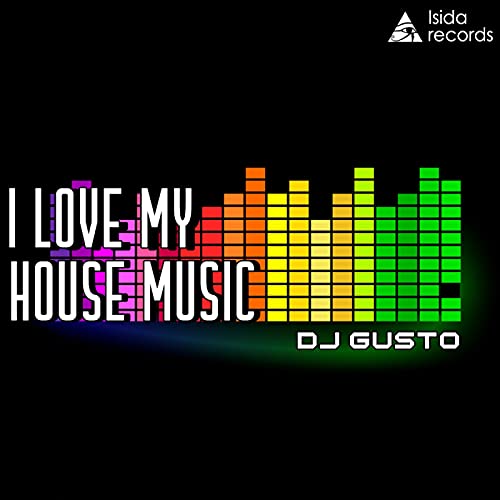I Love My House Music de Dj Gusto en Amazon Music Unlimited