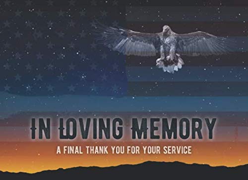 In Loving Memory A Final Thank You For Your Service: Military ...