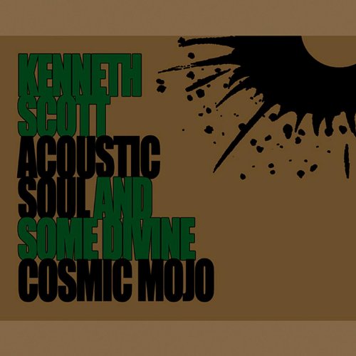 Amazon.co.jp: Acoustic Soul and Some Divine Cosmic Mojo : Kenneth Scott ...