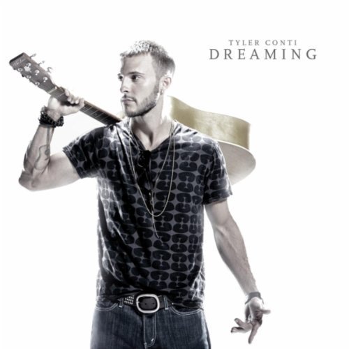 Tyler Conti, Tyler Conti - Dreaming - Amazon.com Music