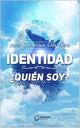 Identidad ¿Quién soy? (Spanish Edition) eBook : Carmona Santiago, José ...