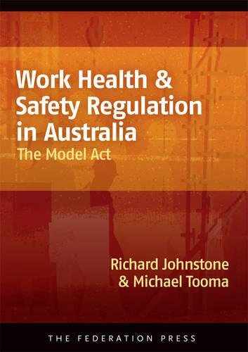 Work Health & Safety Regulation in Australia: The Model Act: Johnstone ...