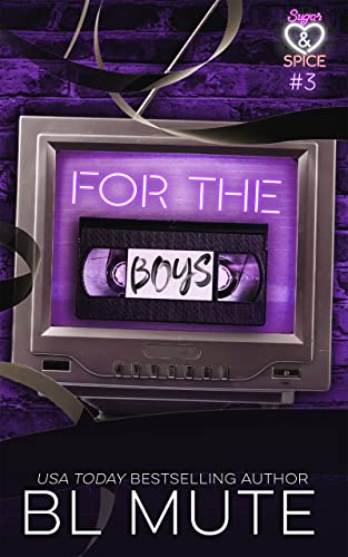 For The Boys (Sugar and Spice Book 3) - Kindle edition by Mute, BL ...