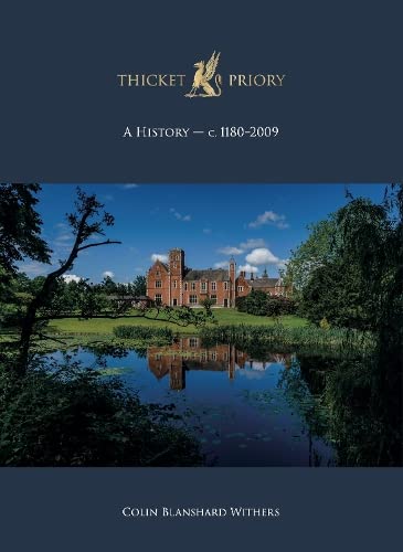 Thicket Priory: A History - c.1180-2009: 4: Amazon.co.uk: Blanshard ...