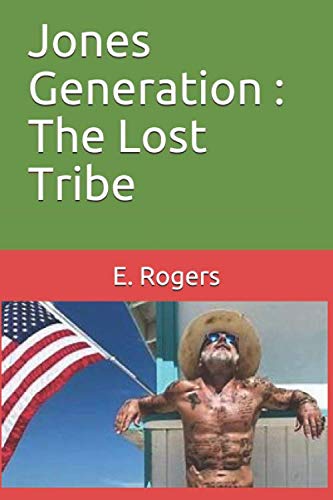 Jones Generation: The Lost Tribe: Rogers, E.: 9798634983455: Amazon.com ...