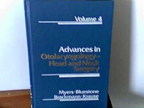 Advances in Otolaryngology: Head and Neck Surgery (v. 4): Dr. Bluestone ...