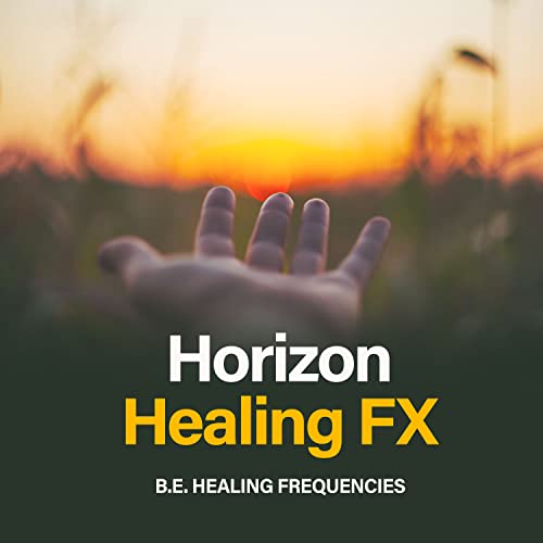Play Horizon Healing FX by b.e. Healing Frequencies on Amazon Music