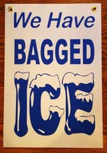 Amazon.com : We Have Bagged ICE Coroplast Window Sign 12x18 New ...
