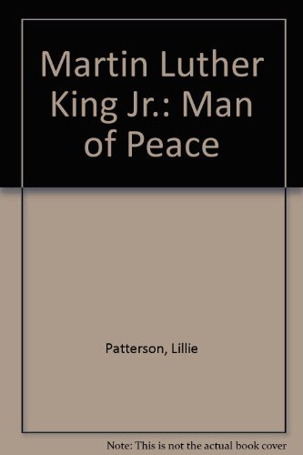 Martin Luther King Jr.: Man of Peace: Patterson, Lillie: 9780440454489 ...