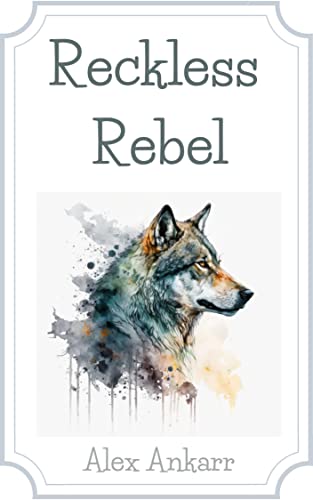 Amazon.com: Reckless Rebel (Wolf Runaway Book 21) eBook : Ankarr, Alex ...