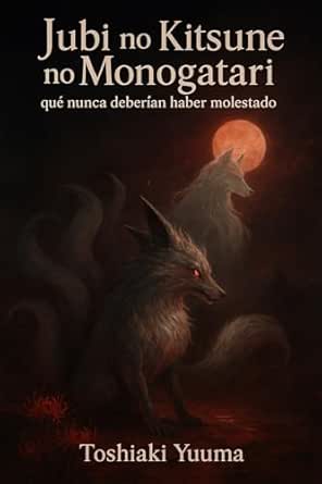Amazon.com: La historia del Zorro de Diez Colas: Jubi no Kitsune no ...