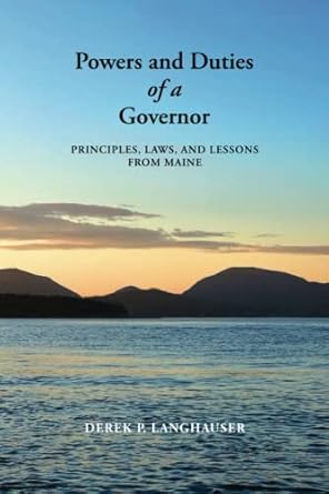 Powers and Duties of a Governor: Principles, Laws, and Lessons from ...