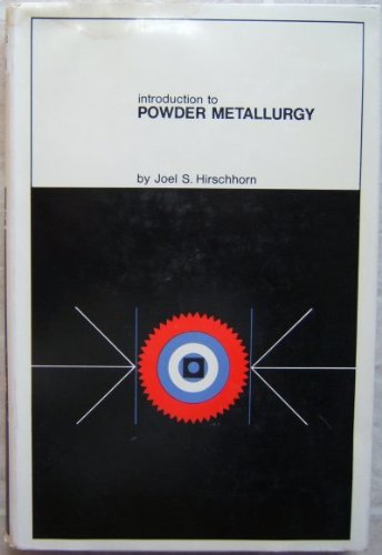 Introduction to Powder Metallurgy: Joel S. Hirschhorn: Amazon.com: Books