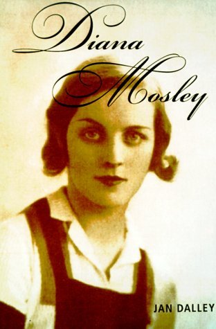 By Jan Dalley Diana Mosley: A biography of the glamorous Mitford sister ...