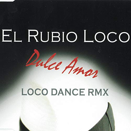 Amazon MusicでEl Rubio LocoのDulce Amor (Loco Dance Remix)を再生する
