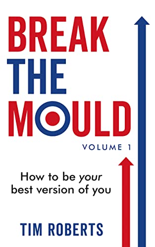 Break The Mould: How to be your best version of you eBook : Roberts ...