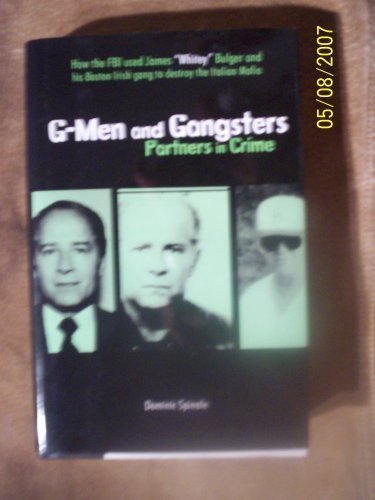 G-Men and Gansters: Partners in Crime: Spinale, Dominic: 9781567318111 ...