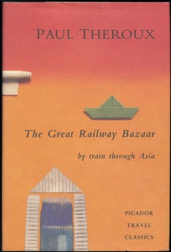 The Great Railway Bazaar : Theroux, Paul: Amazon.in: Books