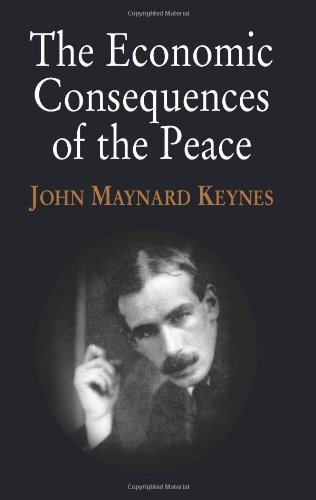 The Economic Consequences of the Peace: Keynes, John Maynard ...