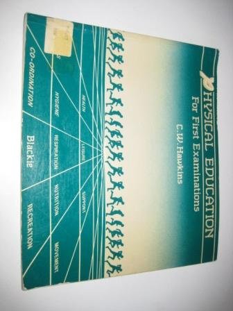 Physical Education for First Examinations: C. W. Hawkins: 9780216916623 ...